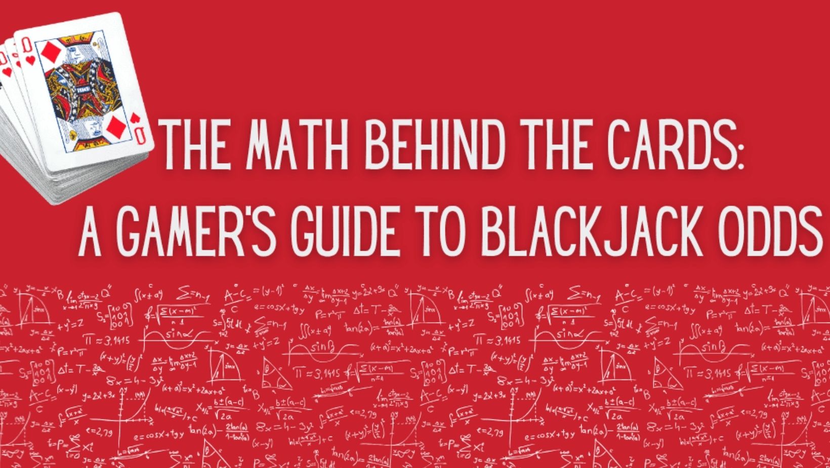 The Math Behind the Cards: A Gamer's Guide to Blackjack Odds - The Hake